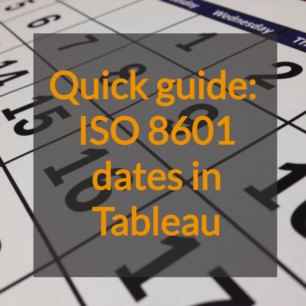 Quick Guide Iso 8601 Dates In Tableau The Information Lab